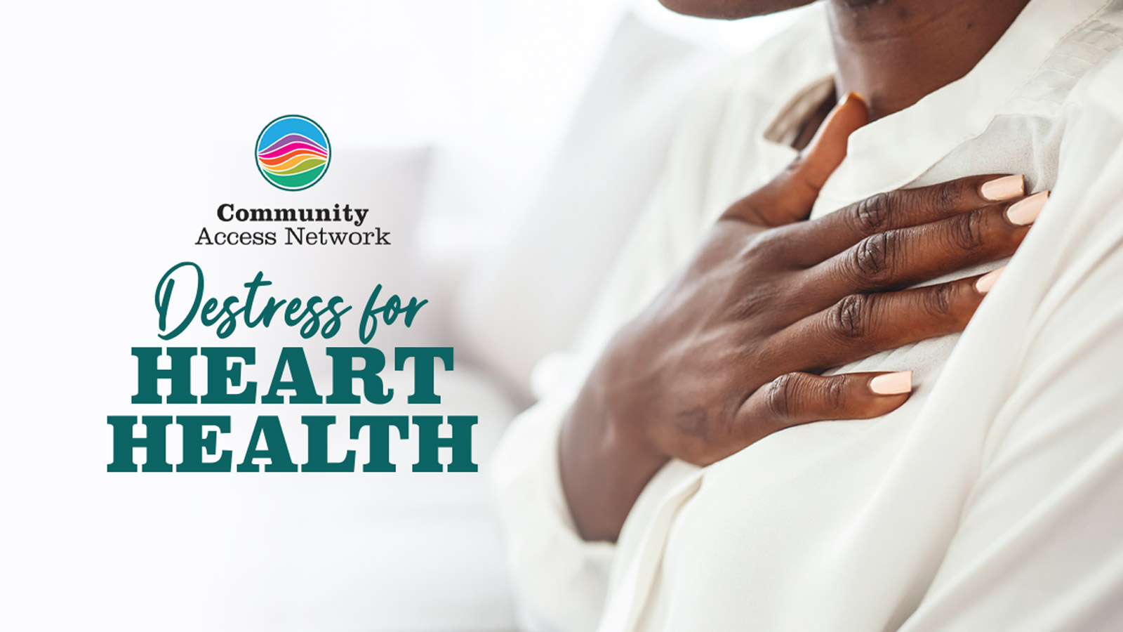 Reduce Stress and Increase Success - Community Access Network